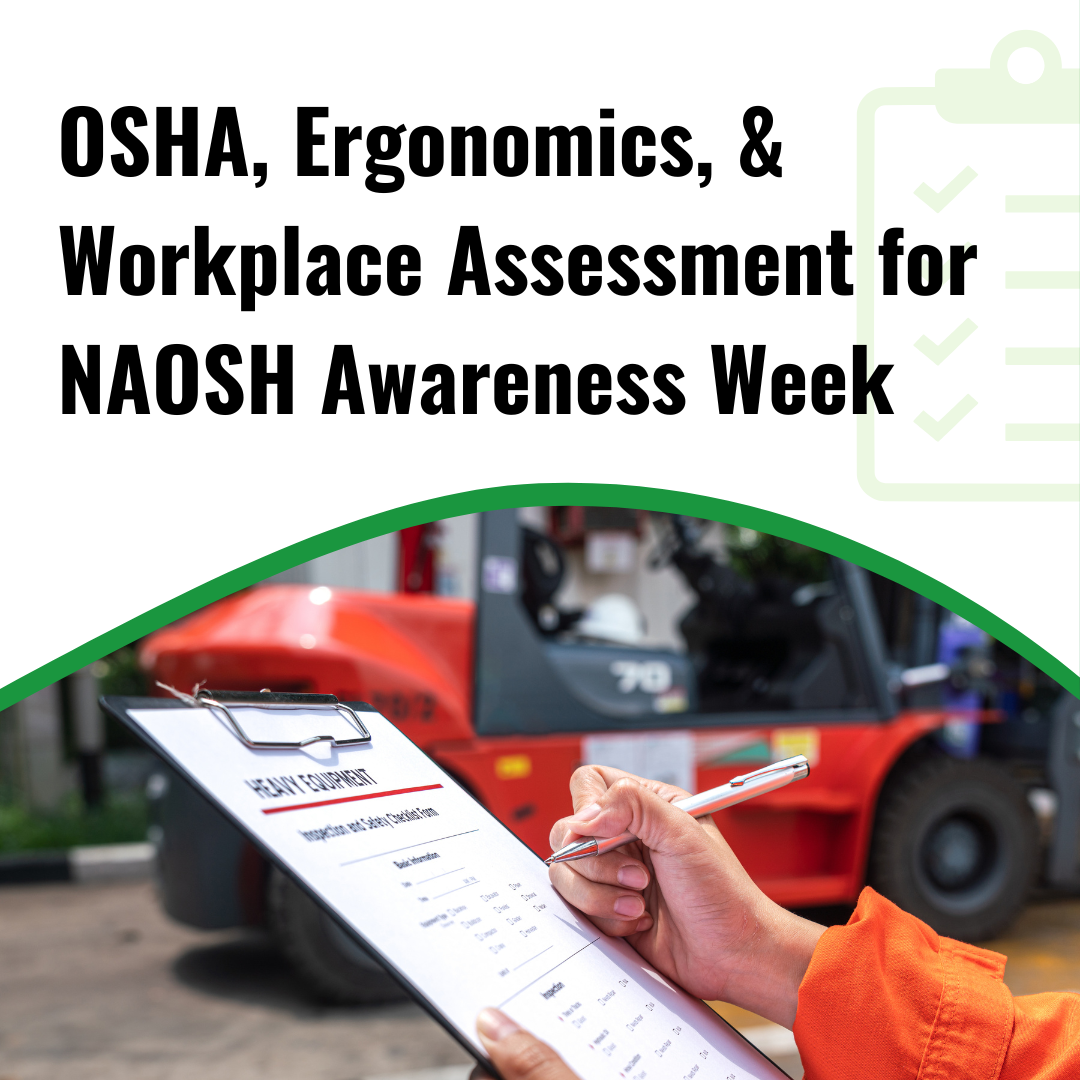 OSHA, Ergonomics, and the Workplace Assessment for NAOSH Awareness Week ...