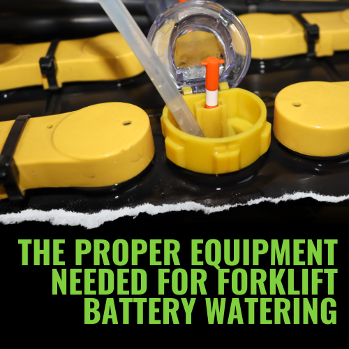 The Proper Equipment Needed for Forklift Battery Watering - Blog